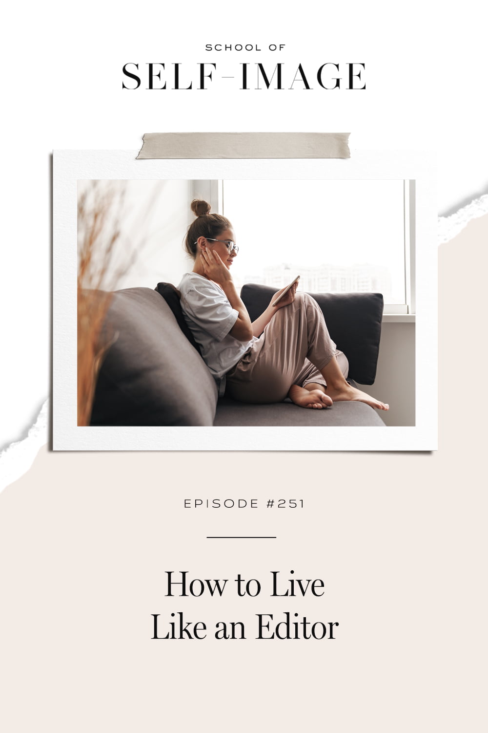 How to Live Like an Editor - School of Self-Image